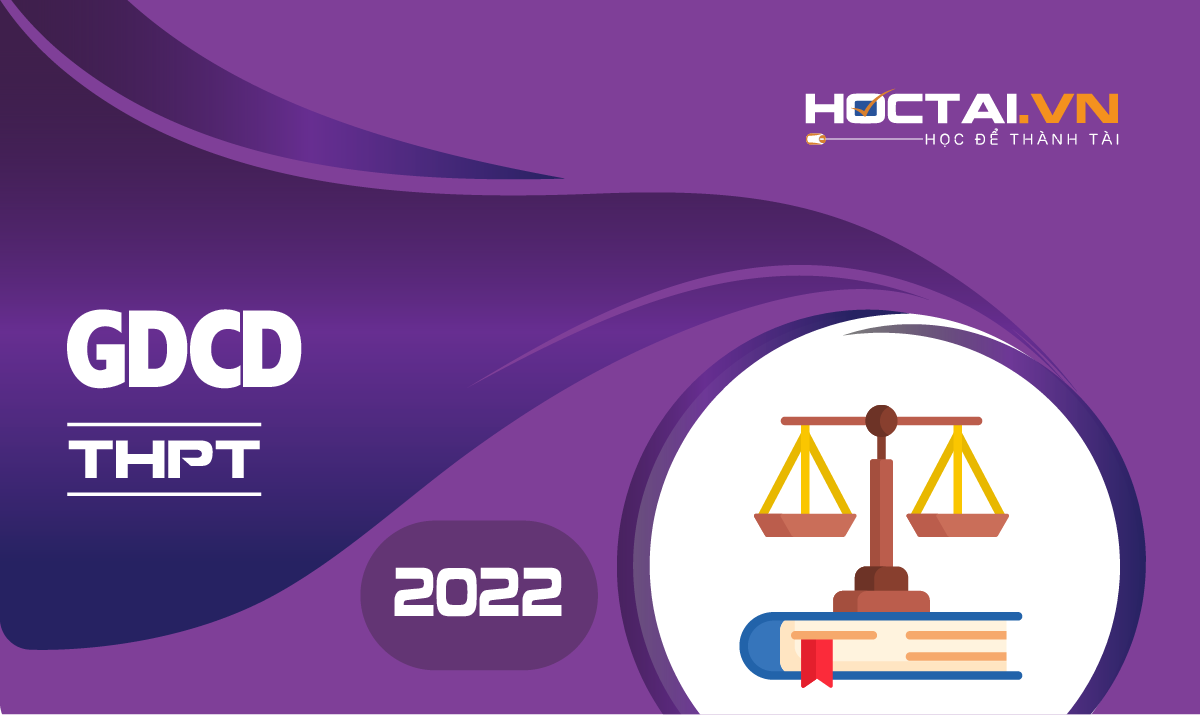 Bộ đề thi chính thức THPTQG 2022 - môn GDCD (có đáp án) - Hoctai.vn